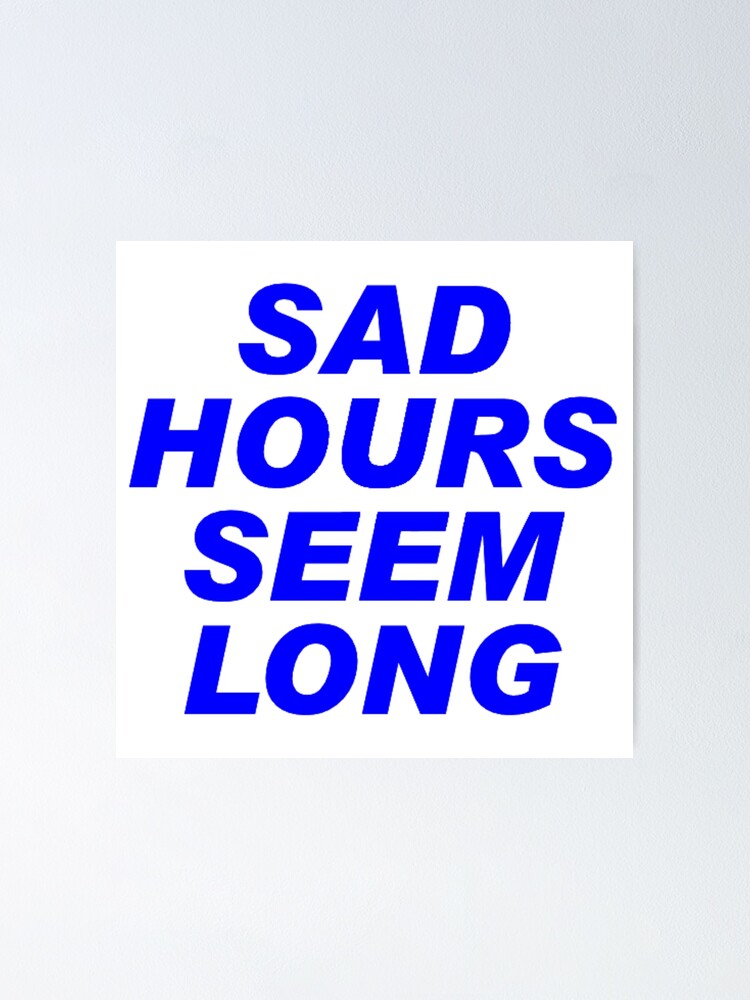 "Sad hours seem long" Poster for Sale by DenkaStore | Redbubble