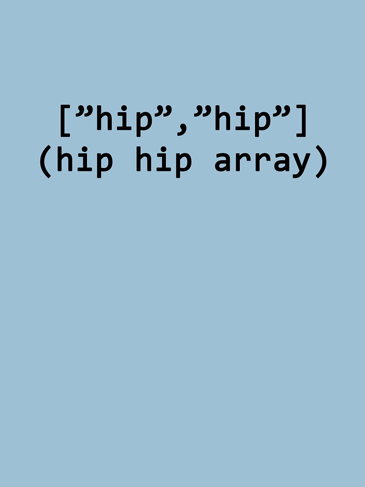 "Hip Hip Array + Subtle Description!" T-shirt for Sale by MrMcBelley ...