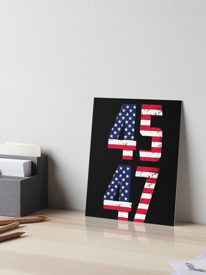 "45 47 Trump 2024 - President Trump 2024 American Flag 45 47 " Art ...
