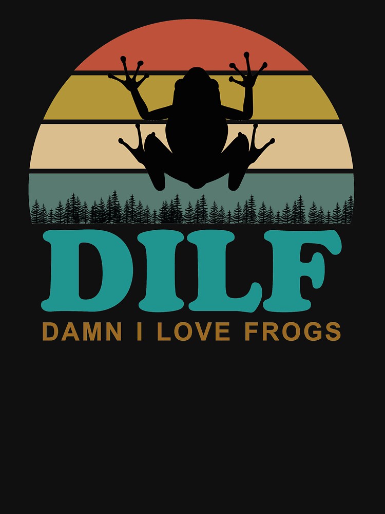 "DILF - Damn I Love Frogs" T-shirt for Sale by ABDOLMOGHITH | Redbubble ...