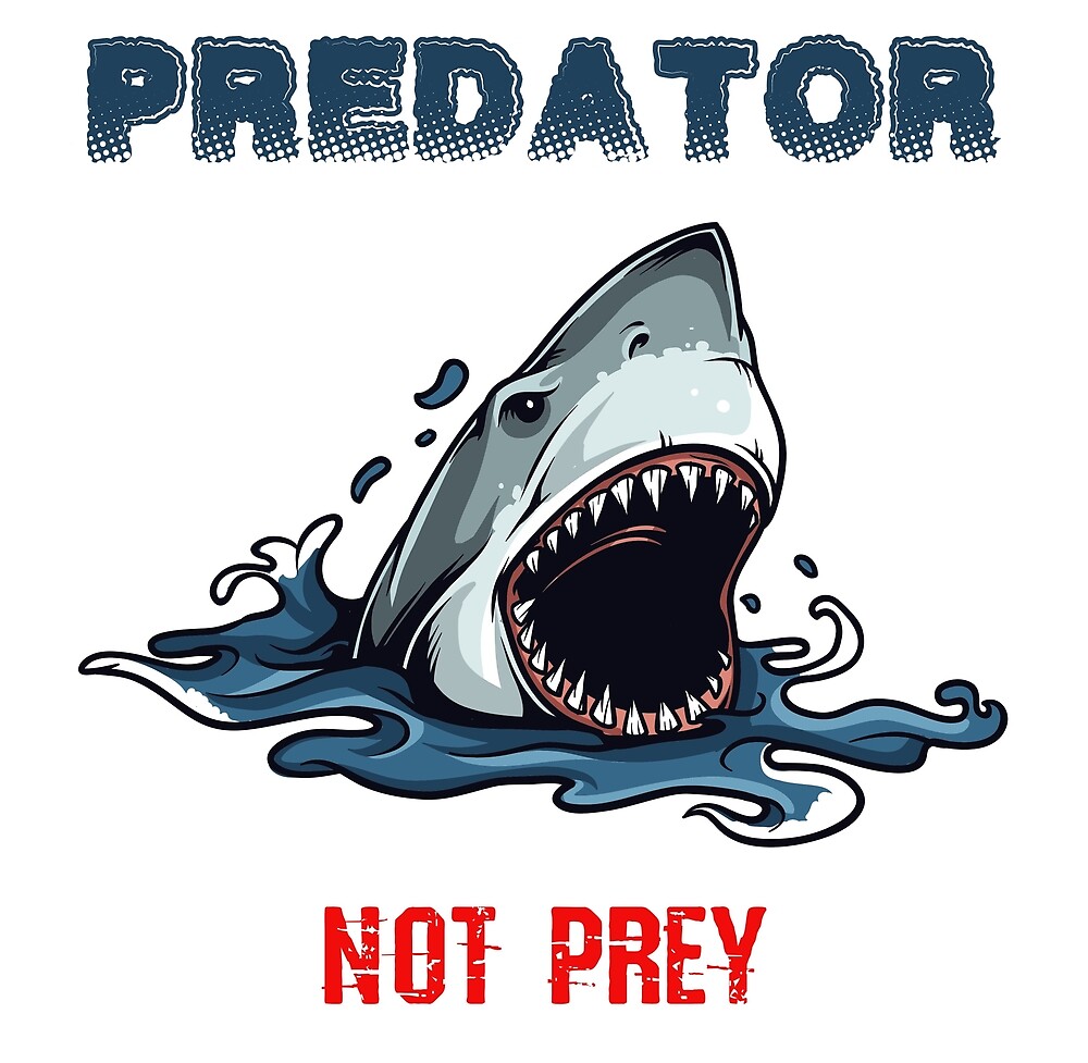 "Predator Not Prey" by Gaelashirts | Redbubble