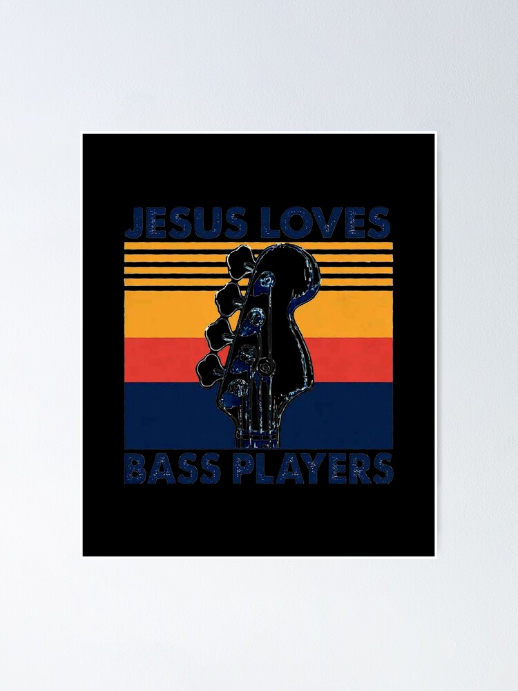 "Jesus Loves Bass Players Vintage" Poster for Sale by Jensenshop ...