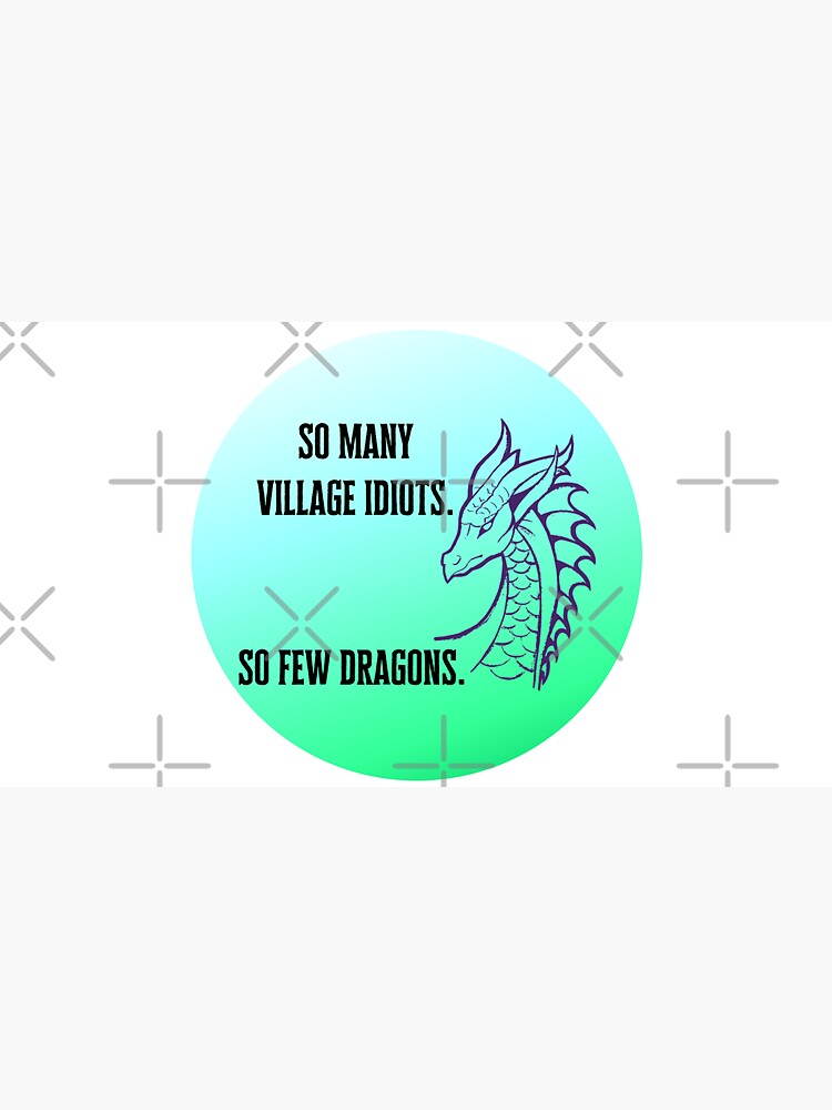 "So Many Village Idiots So Few Dragons" Bucket Hat for Sale by DonneeCreations | Redbubble