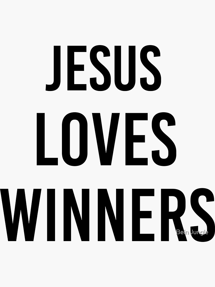 "JESUS LOVES WINNERS" Sticker for Sale by Uberyouness | Redbubble