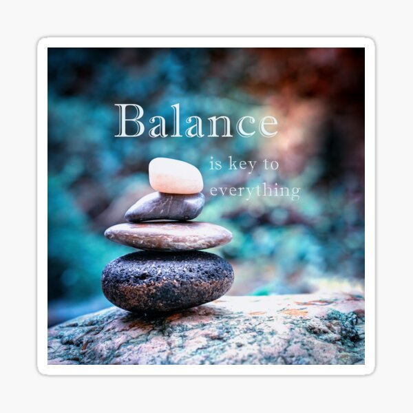 "Balance is Key to Everything" Sticker for Sale by sinseeho | Redbubble