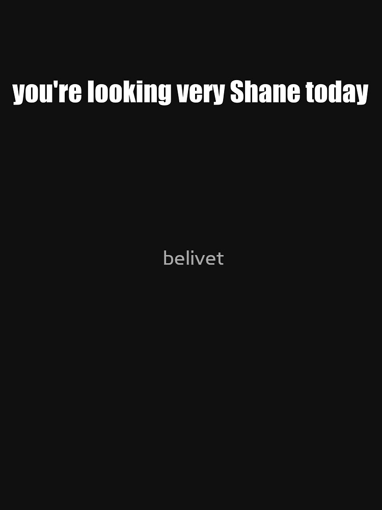 "The L Word - You're Looking Very Shane Today (white)" T-shirt by ...
