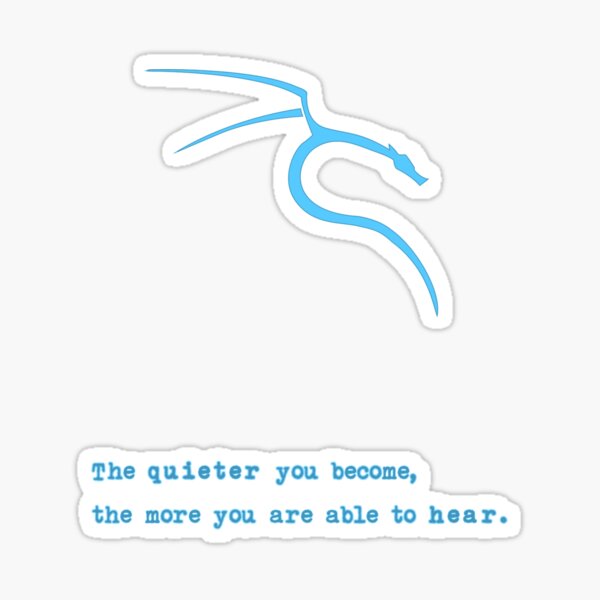 "Kali Linux | "The quieter you become, the more you are able to hear ...