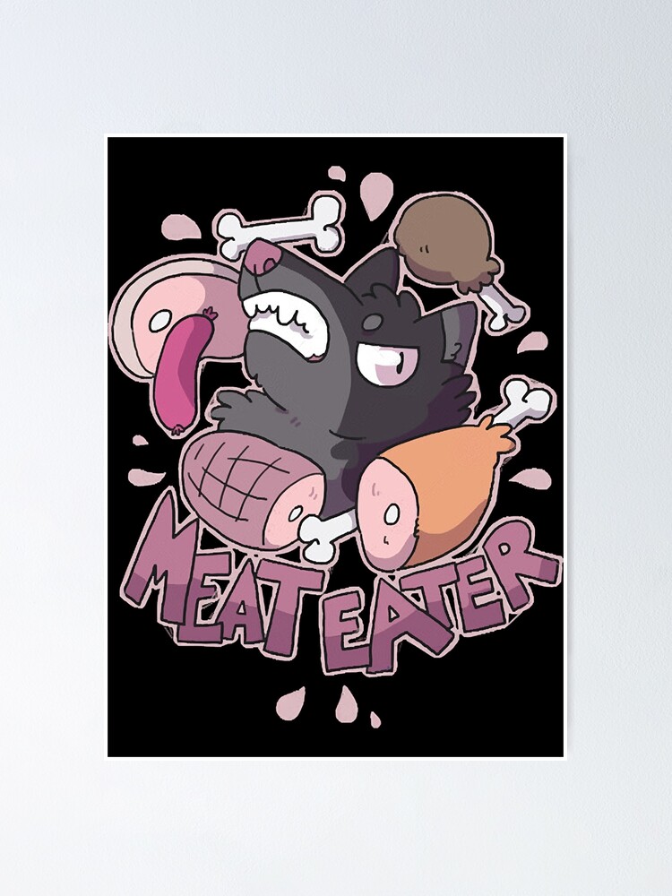 "Meat Eater " Poster for Sale by jacesonstrasg | Redbubble
