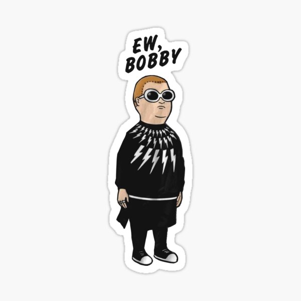 "Eww Bobby" Sticker for Sale by bazooka44 | Redbubble