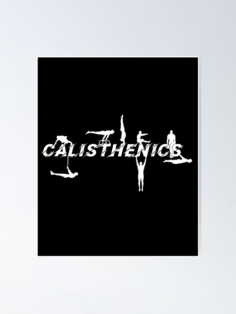 "Calisthenics (White Logo)" Poster by jackson-bryant | Redbubble