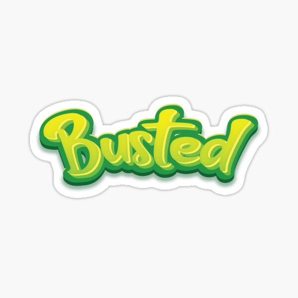 "Busted" Sticker for Sale by ProjectX23 | Redbubble