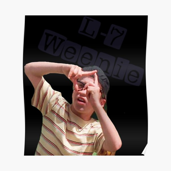 "L 7 Weenie Sticker" Poster for Sale by NayelliWym | Redbubble