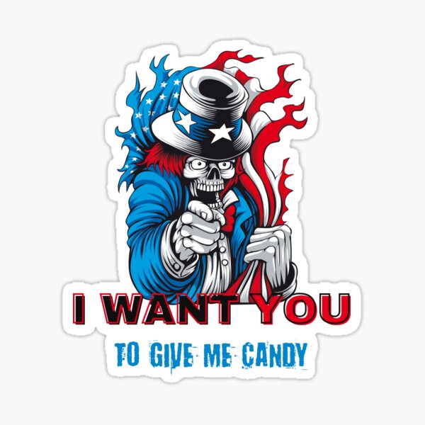 "I Want You To Give Me Candy Halloween Uncle Sam Skeleton" Sticker for ...