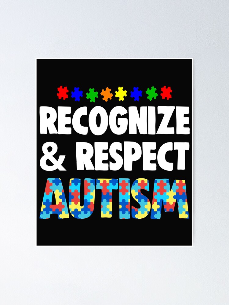 "Recognize & Respect Autism" Poster for Sale by Bendthetrend | Redbubble