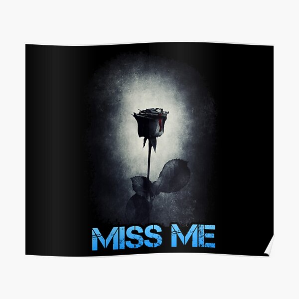 "Miss Me" Poster for Sale by Tarek2018 | Redbubble