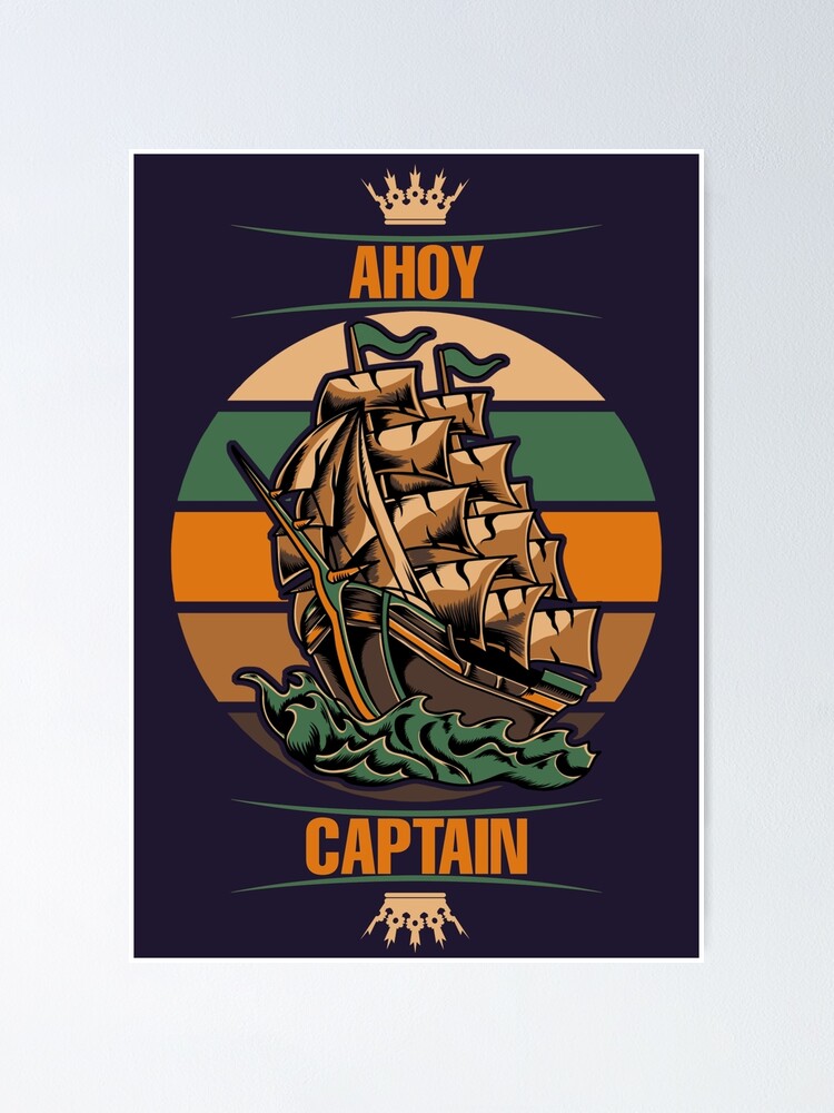 "Ahoy captain - vintage pirate ship" Poster by sid1497 | Redbubble