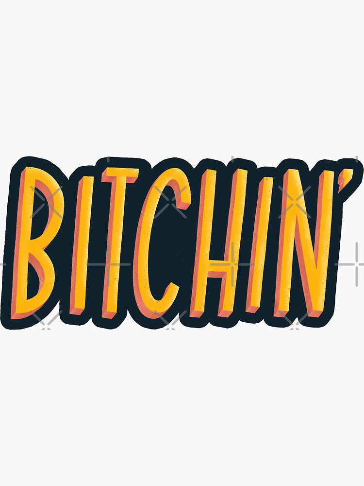 "Bitchin'" Sticker by eiragem | Redbubble