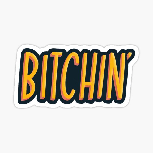 "Bitchin'" Sticker by eiragem | Redbubble
