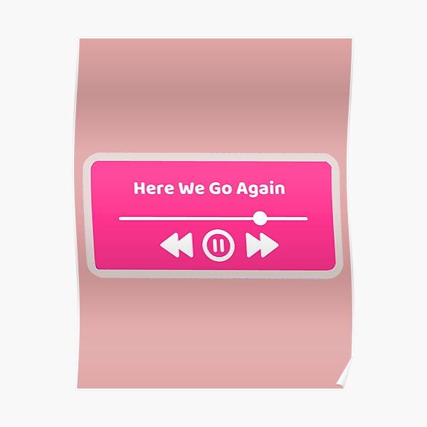 "Here We Go Again" Poster for Sale by jamsantos | Redbubble