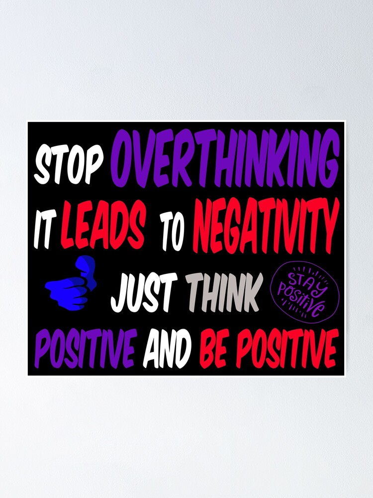"Stop overthinking" Poster by Fashimation20 | Redbubble