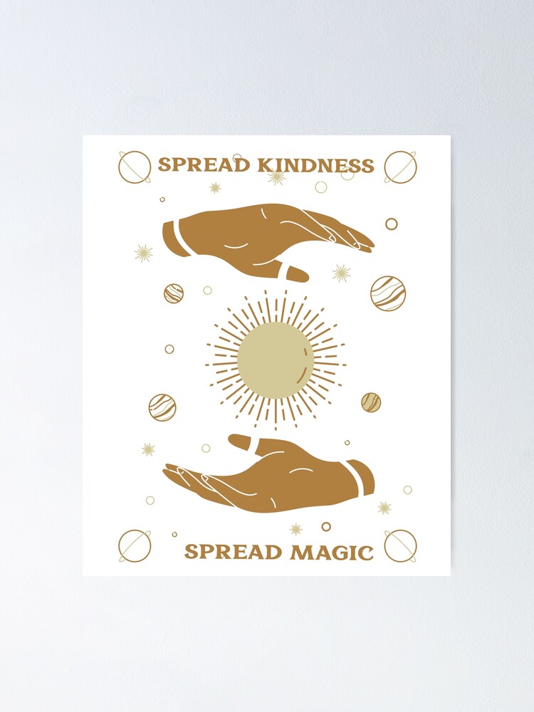 "Spread kindness, Spread magic" Poster for Sale by UniversalArmor ...