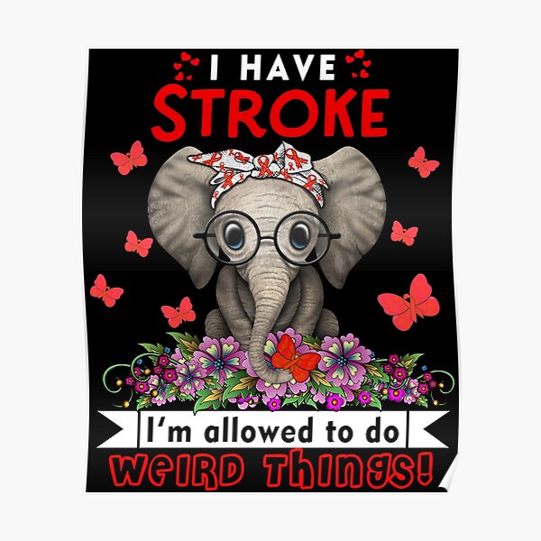 "Funny Stroke Warrior I Have Stroke I'm Allowed To Do Weird Things ...