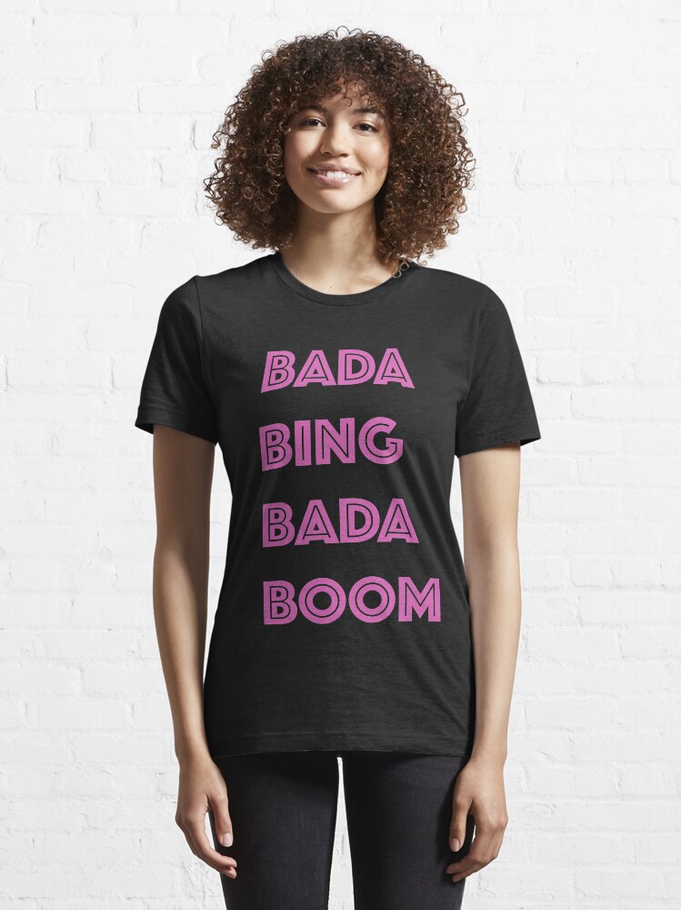 "Bada Bing Bada Boom" T-shirt by shopismo | Redbubble