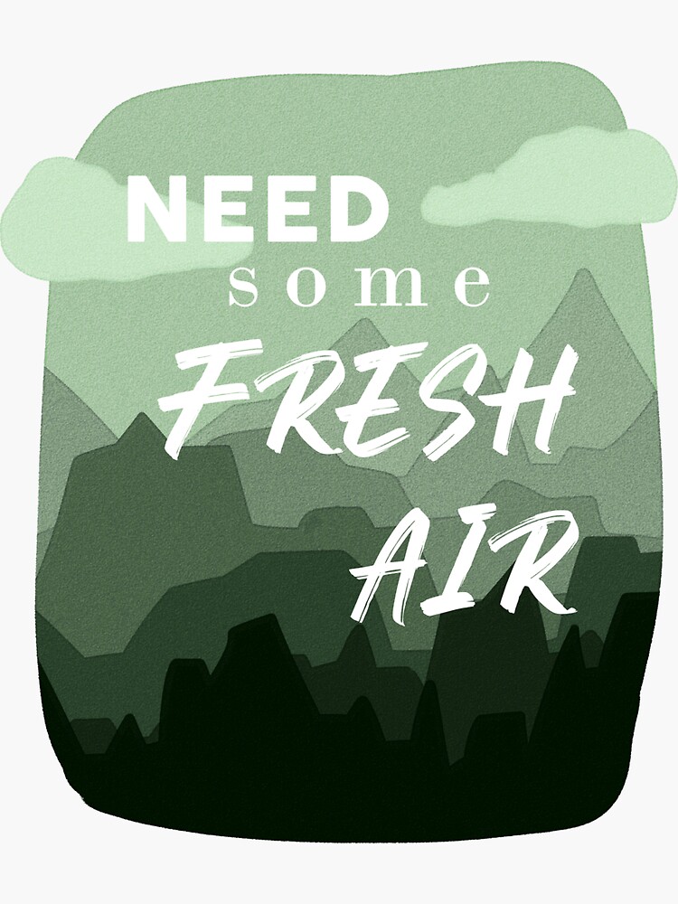 "Need some Fresh Air" Sticker for Sale by swietenia | Redbubble