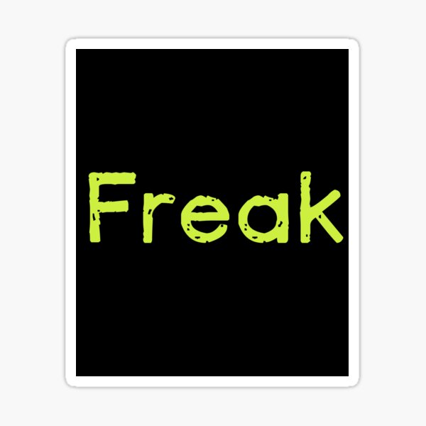 "Freak Word Text Design" Sticker for Sale by EarthArtDesigns | Redbubble