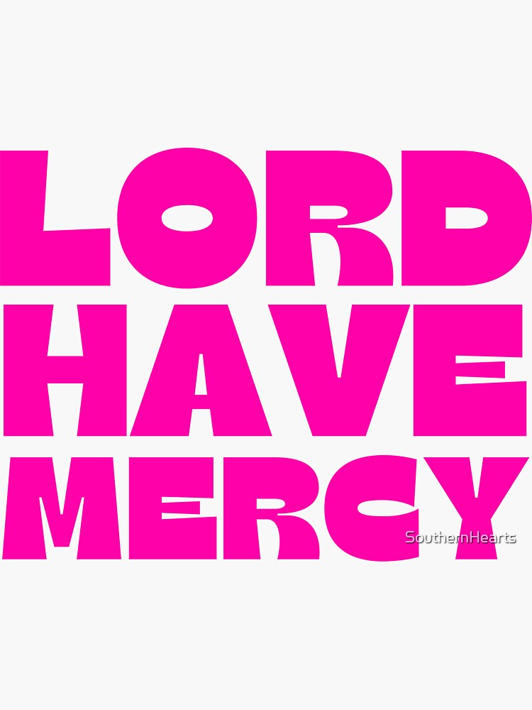 "Lord Have Mercy " Sticker for Sale by SouthernHearts | Redbubble