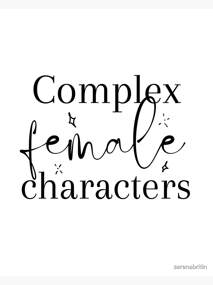 "Complex female characters " Poster by serenabritin | Redbubble