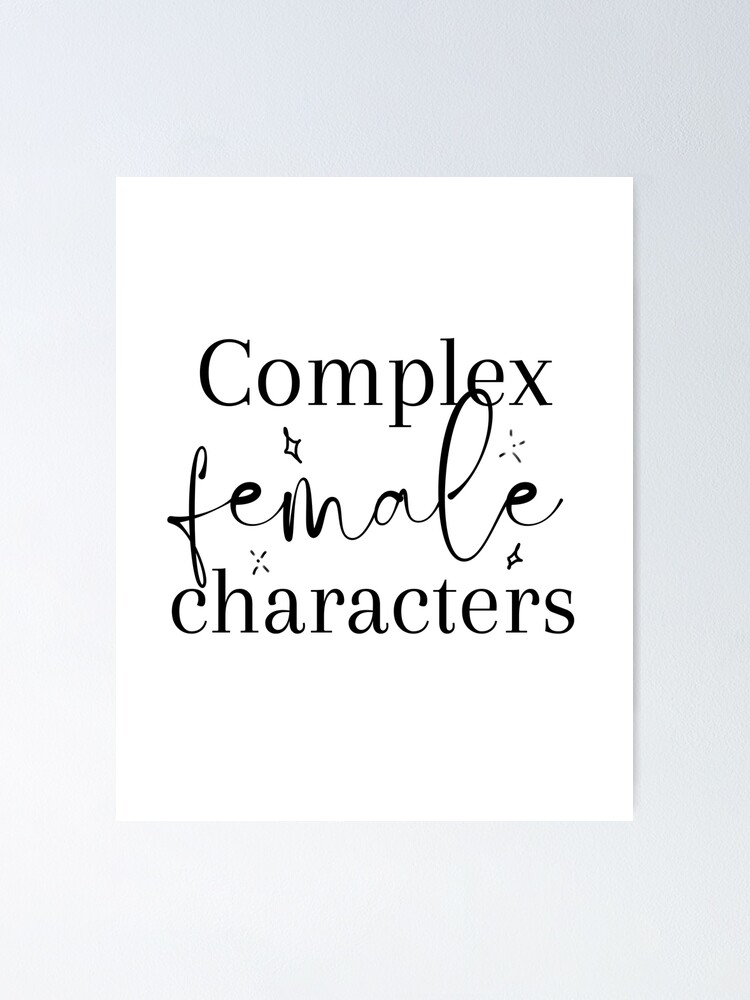 "Complex female characters " Poster by serenabritin | Redbubble