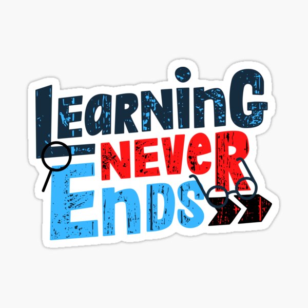 "Learning Never Ends" Sticker for Sale by medheddad | Redbubble