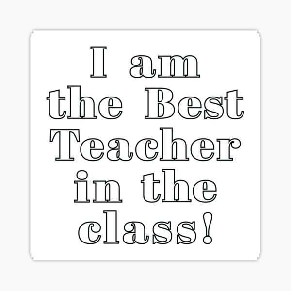 "Funny Phrase Slogan - Best Teacher in the Classroom - Education Quips ...
