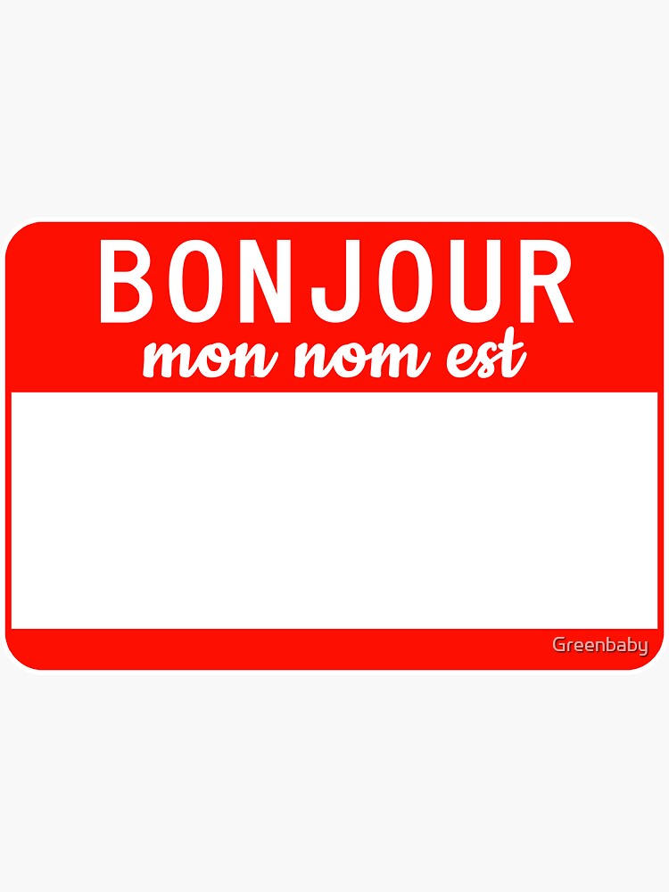 "Bonjour Mon Nom Est" Sticker for Sale by Greenbaby | Redbubble