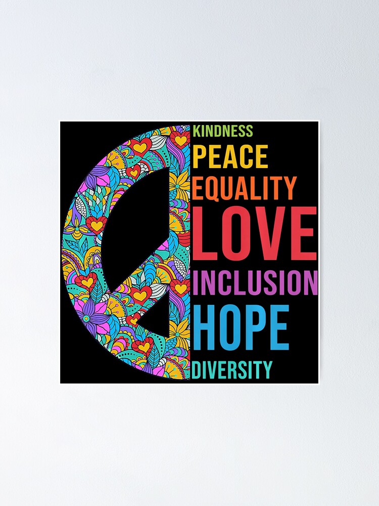 "Kindness Peace Equality Love Inclusion Hope Diversity" Poster for Sale ...
