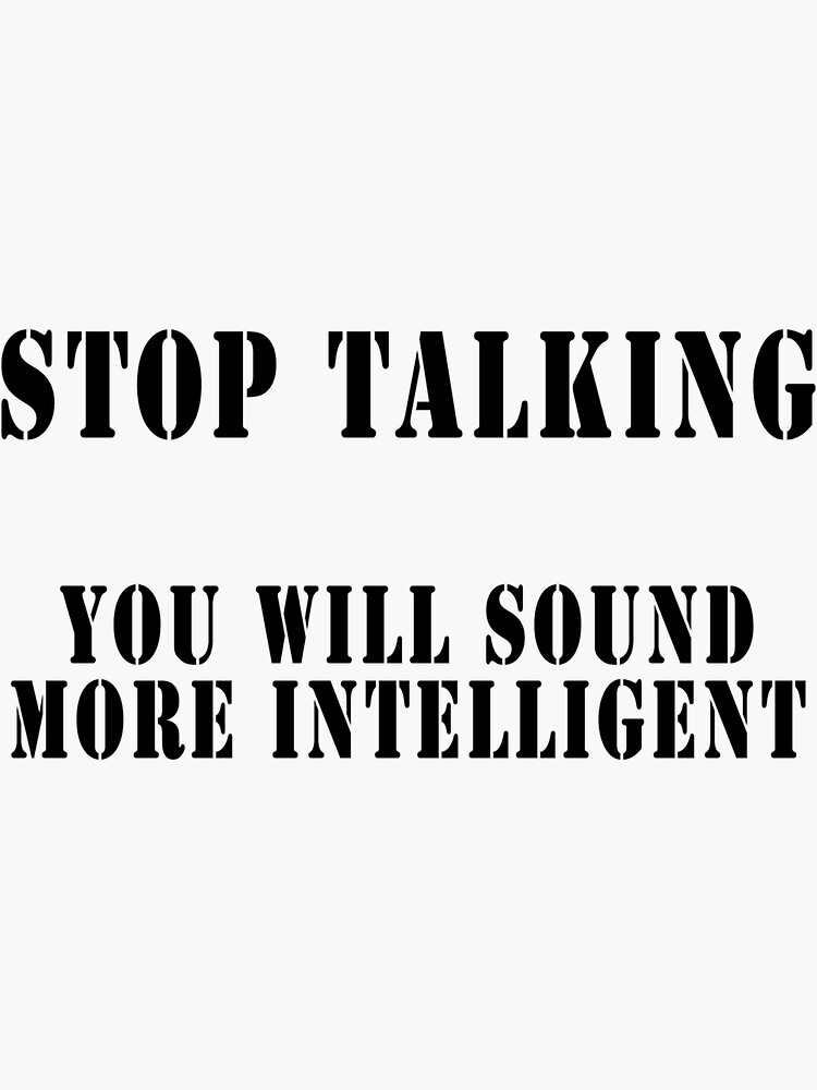 "Stop Talking " Sticker by SleevelessMATH | Redbubble