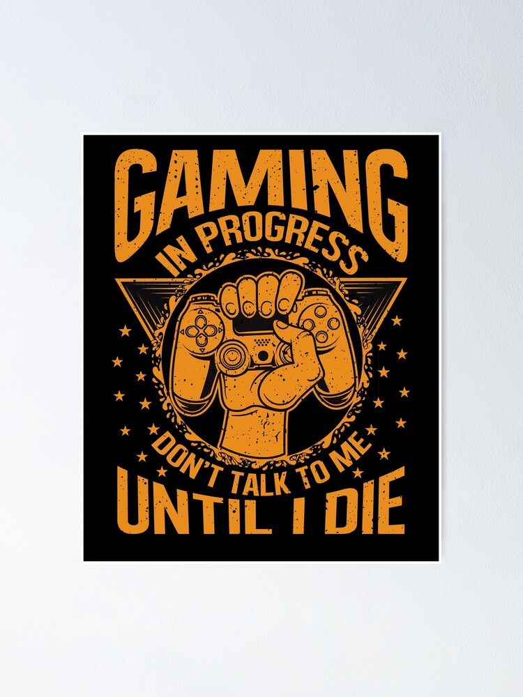 "Gaming In Progress" Poster by EnterButton | Redbubble