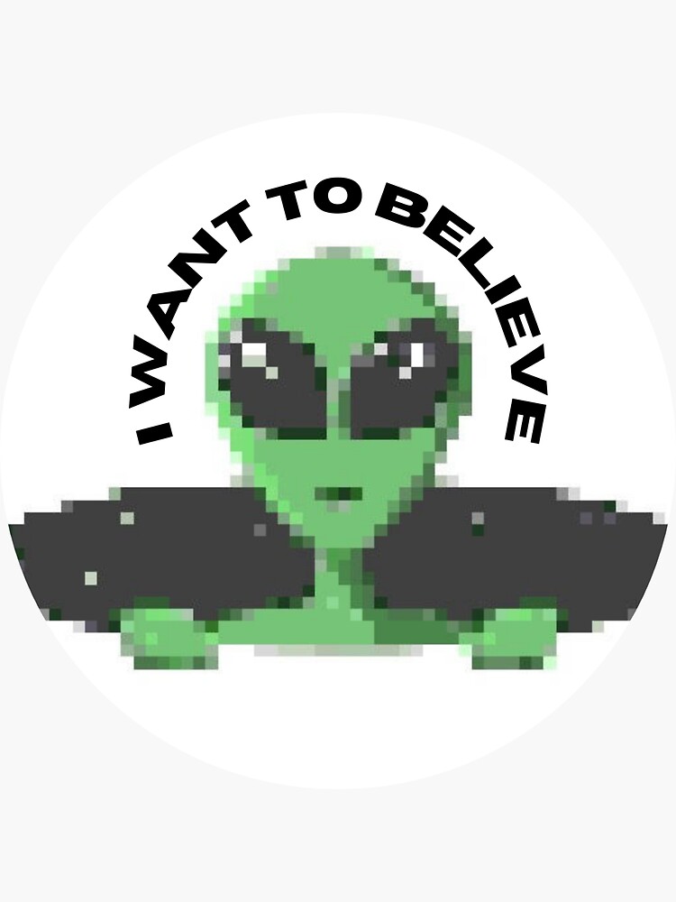 "Alien - I WANT TO BELIEVE" Sticker for Sale by jeffscreations | Redbubble