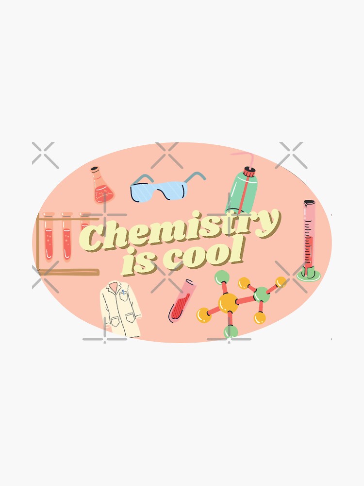 "Chemistry is Cool" Sticker for Sale by physicsisphun | Redbubble