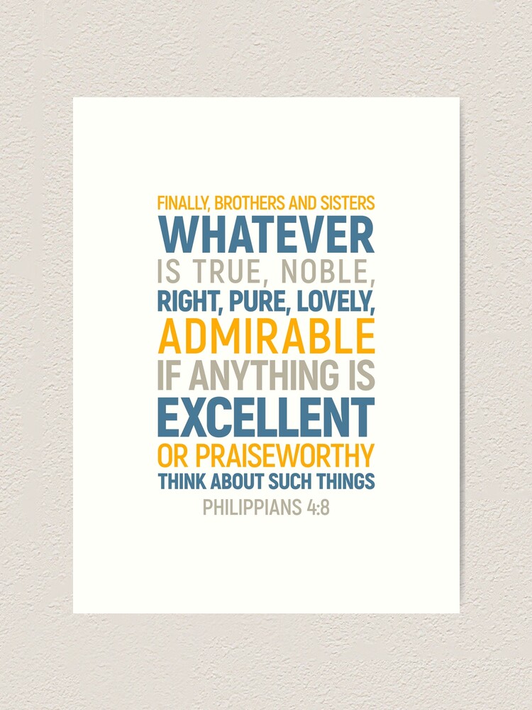 "Finally Brothers And Sisters Whatever Is True Noble Right Pure Lovely ...