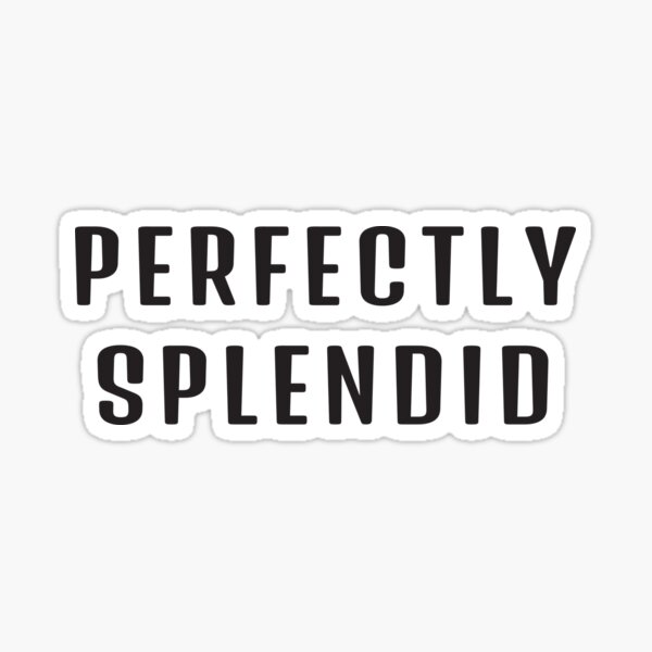 "Perfectly Splendid - another font - Version 1" Sticker for Sale by ...