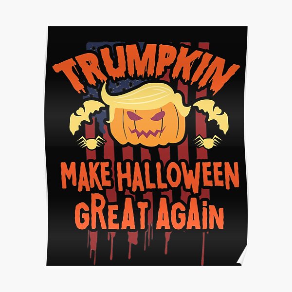 "Trumpkin Make Halloween Great Again American Flag Shirt" Poster by ...
