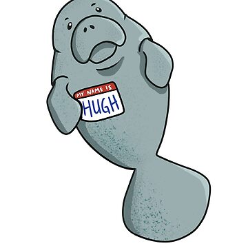 "Oh Hugh Manatee" Poster for Sale by D W | Redbubble