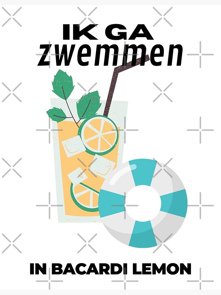 "Ik ga zwemmen in Bacardi Lemon" Poster for Sale by Zoef-Design | Redbubble