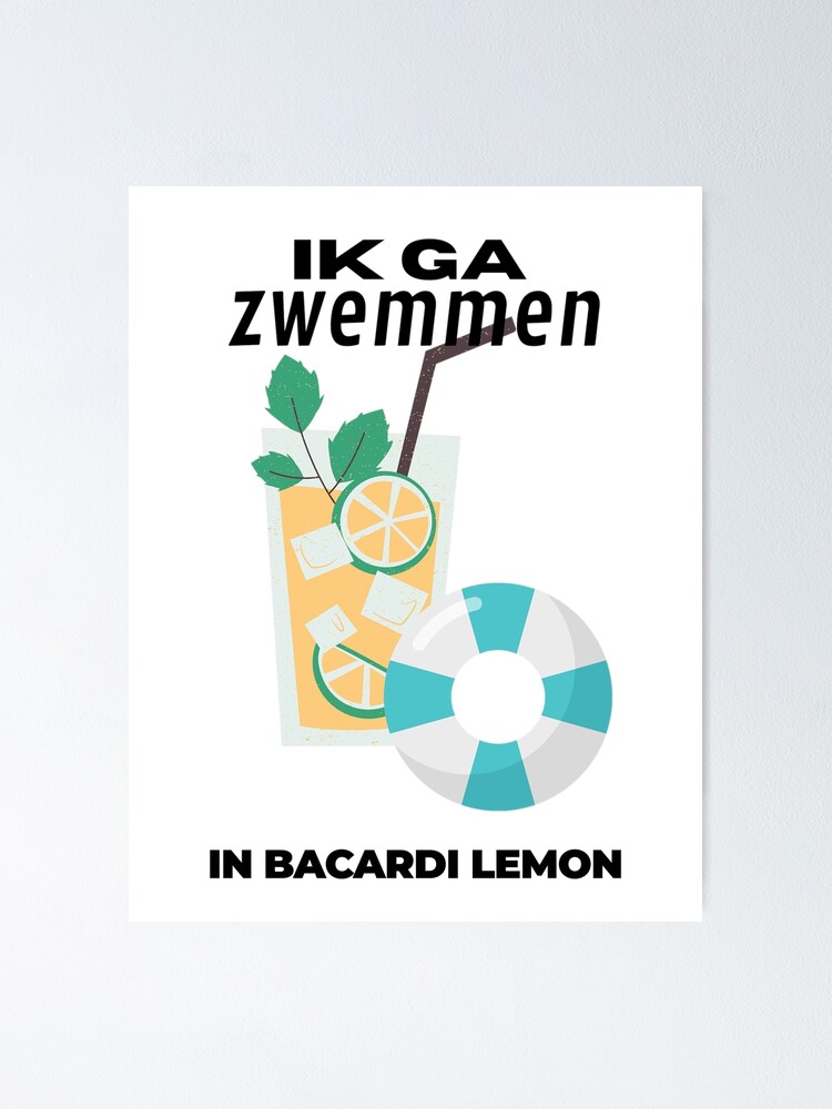 "Ik ga zwemmen in Bacardi Lemon" Poster for Sale by Zoef-Design | Redbubble