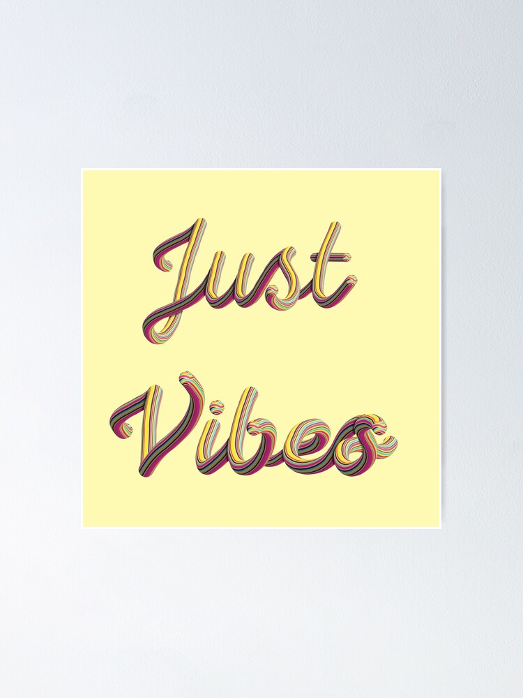 "Just Vibes 3D Lettering Text" Poster for Sale by CShortallArt | Redbubble