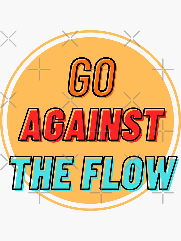 "Go against the flow circle" Sticker for Sale by IrinchiDE | Redbubble