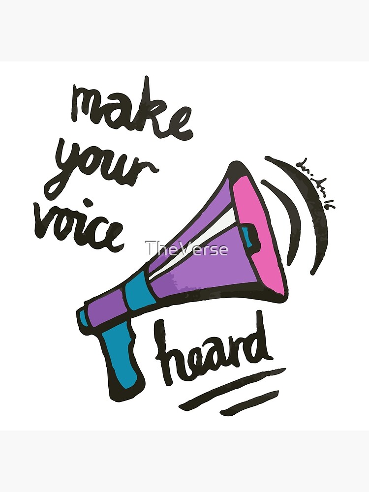 "Make Your Voice Heard [full]" Poster for Sale by TheVerse | Redbubble