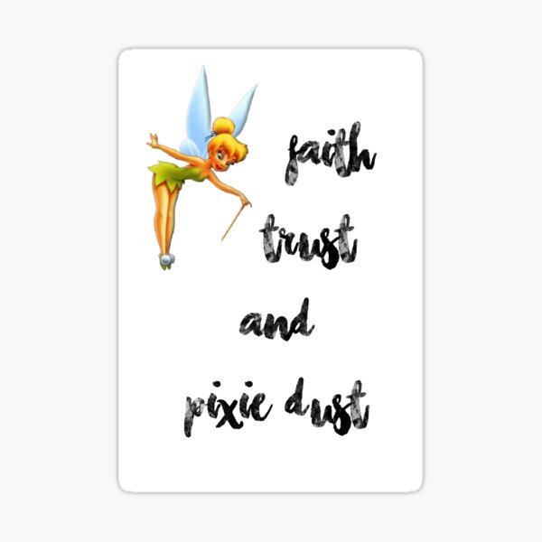 "Tinker bell faith trust and pixie dust" Sticker by Vivalafandoms ...